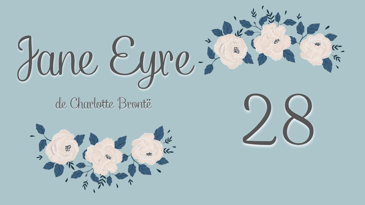 Jane Eyre Capítulo 28 - YouTube