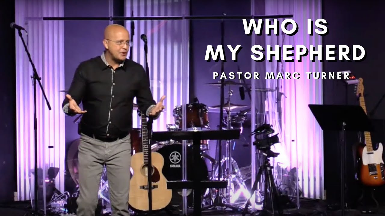 Who is my Shepherd? | March 17, 2024 | Pastor Marc Turner - YouTube