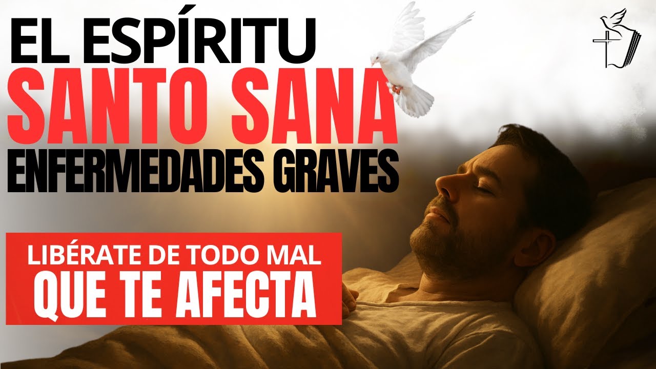 Oración de Poder para Sanar y Liberar Toda Enfermedad Física, Mental y Espiritual — Únete en Fe ...