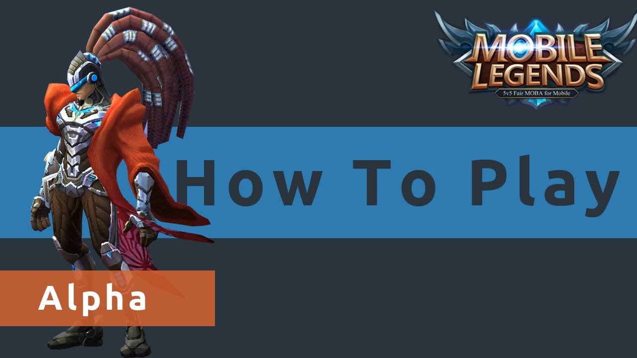 How to play Alpha - Mobile legends - YouTube