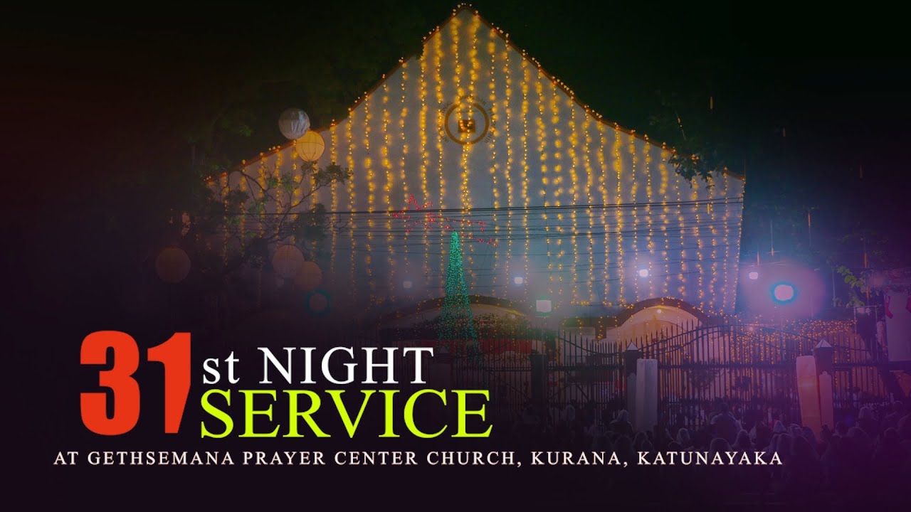 31st Night Service at Gethsemana Prayer Center Church (Highlights ...