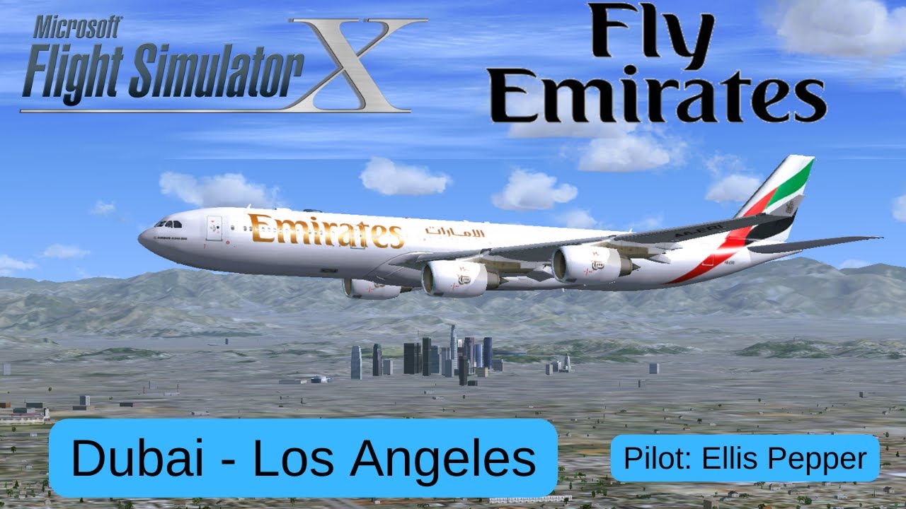 MS FSX DUBAI - LOS ANGELES, EMIRATES A340 500 FULL FLIGHT - YouTube