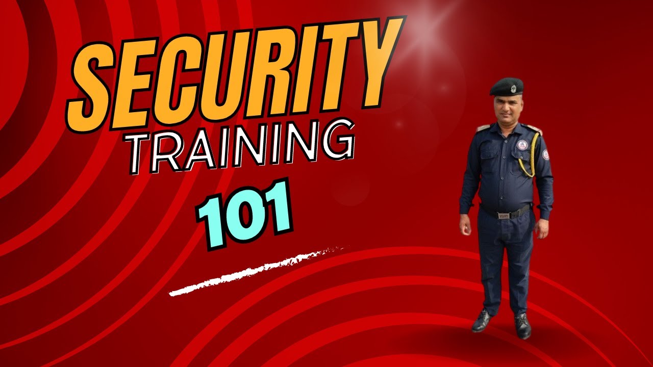 Security Guard Training | Empowering Security Excellence Through Training - YouTube