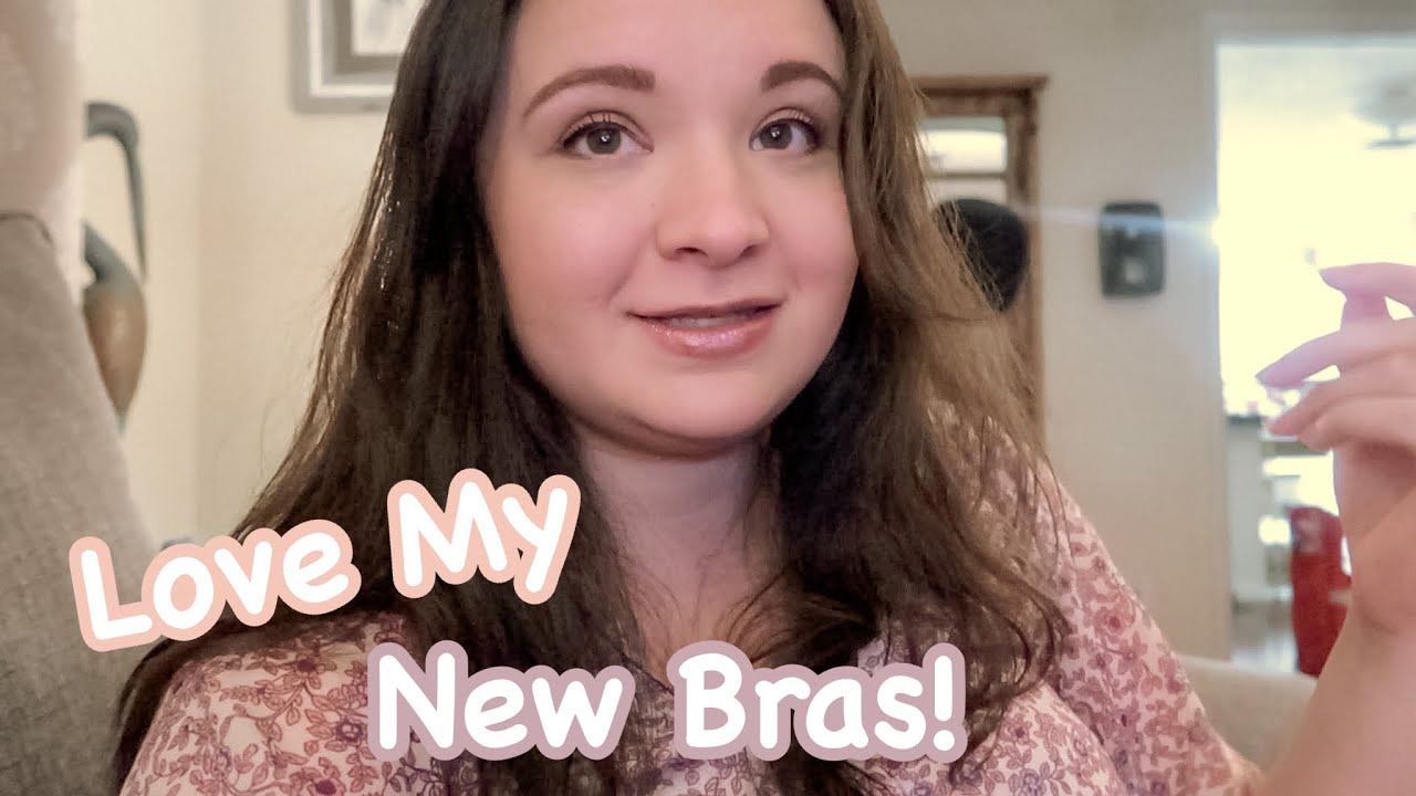 I Love My New Bras {February 19-22, 2021} - YouTube