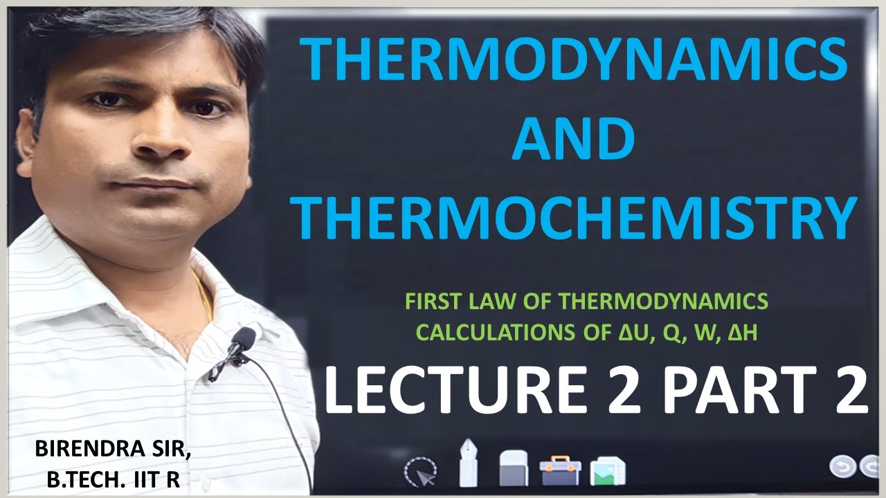 THERMODYNAMICS AND THERMOCHEMISTRY-LECTURE 2 (PART 2) - FIRST LAW OF ...