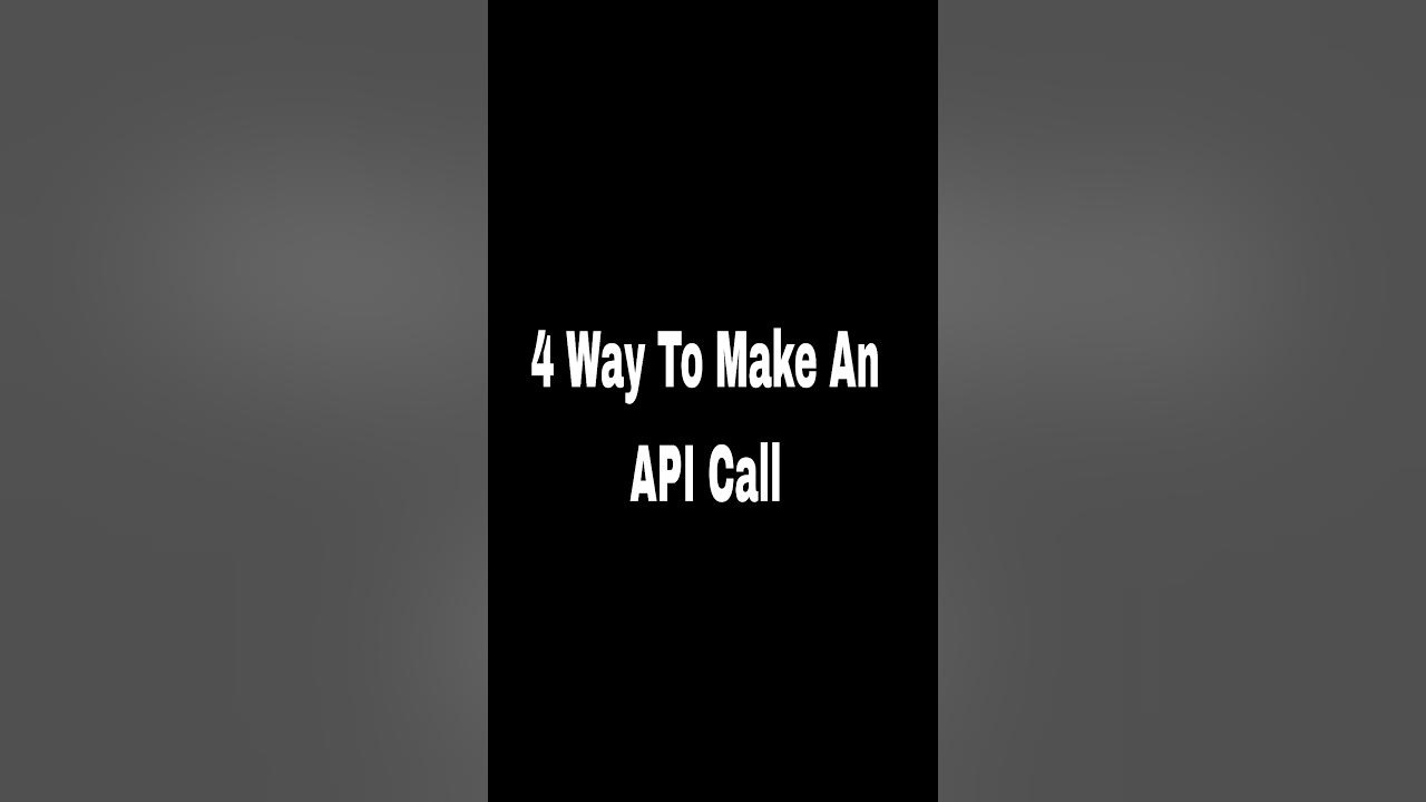 4 Way To Make An API Call #trending #coding #shortsvideo #shortviral #api #call - YouTube