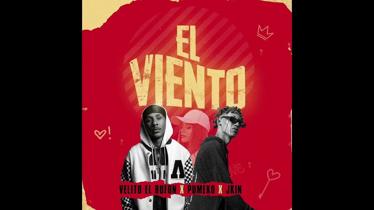 Velito El Bufón x Pumeko__JKIN - EL VIENTO - YouTube
