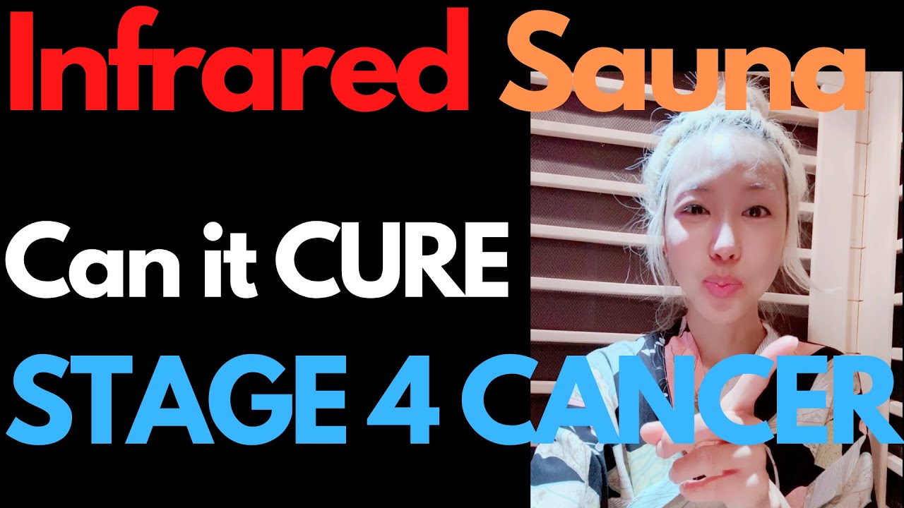 Can Infrared Sauna cure CANCER? Stage 4 warrior's detox! Miracle ...
