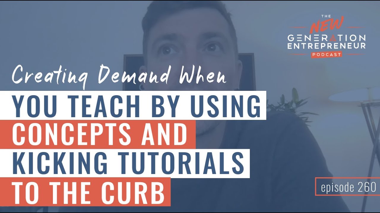 Creating Demand When You Teach By Using Concepts And Kicking Tutorials ...