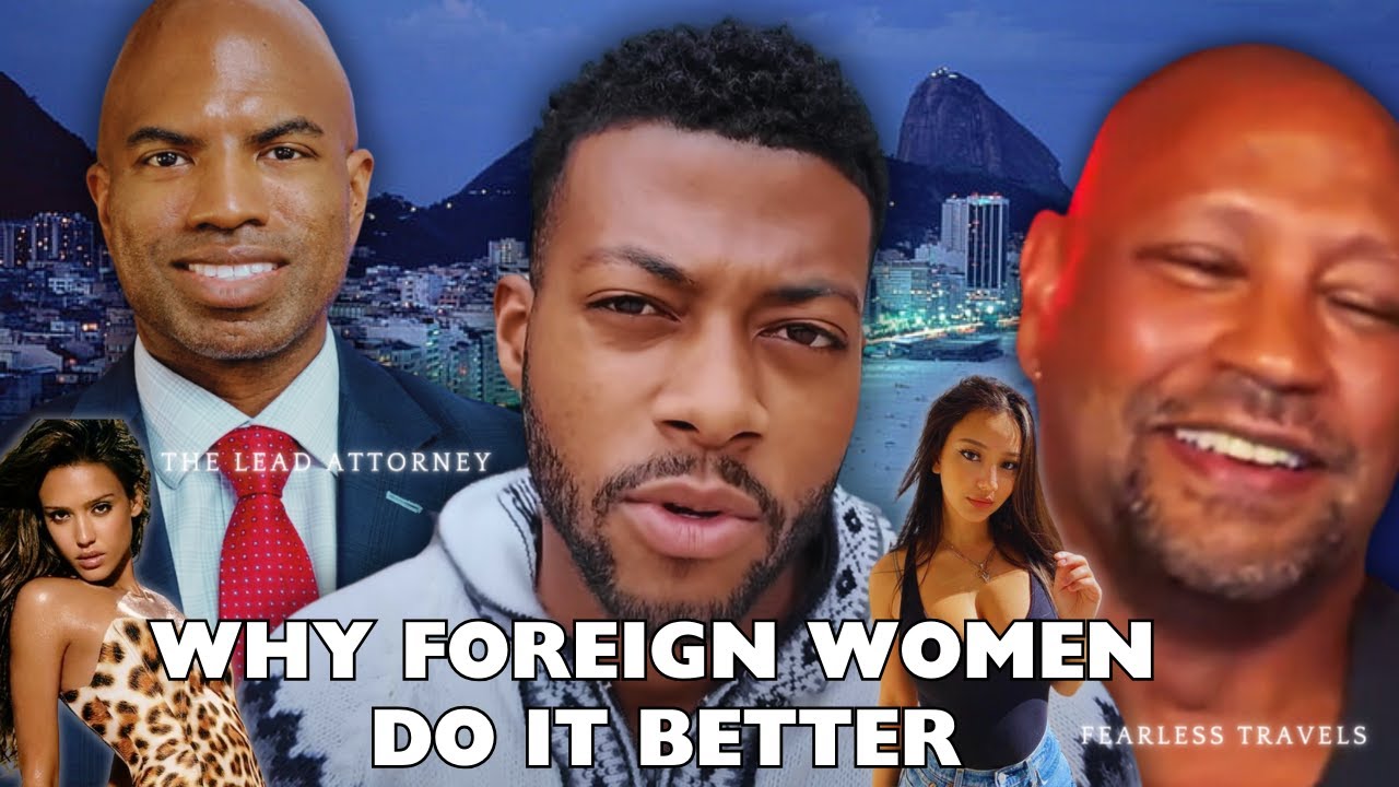 Why Foreign Women Treat You Better w/ @TheLeadAttorney & @Fearless ...