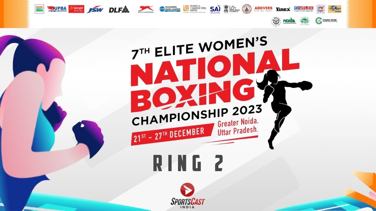 7TH ELITE WOMEN'S NATIONAL BOXING CHAMPIONSHIP 2023 | GREATER NOIDA ...