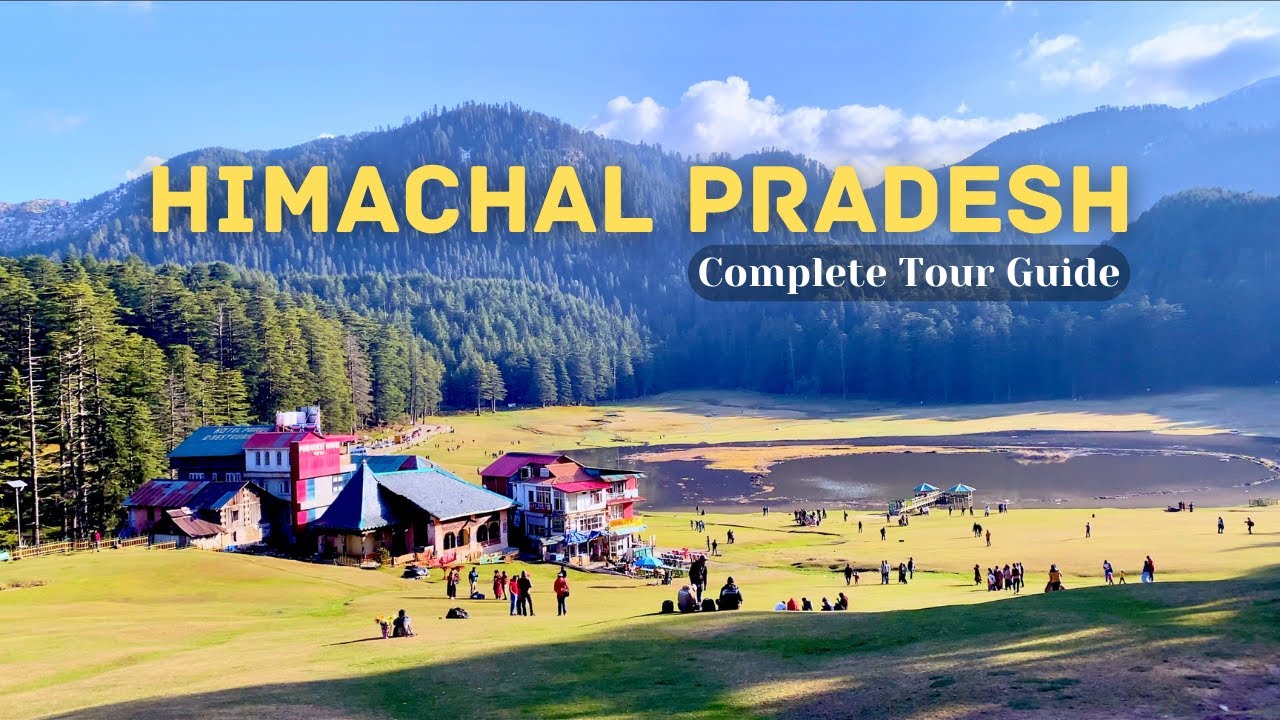 Himachal Pradesh Tour Complete Guide | Best places to visit in Himachal ...