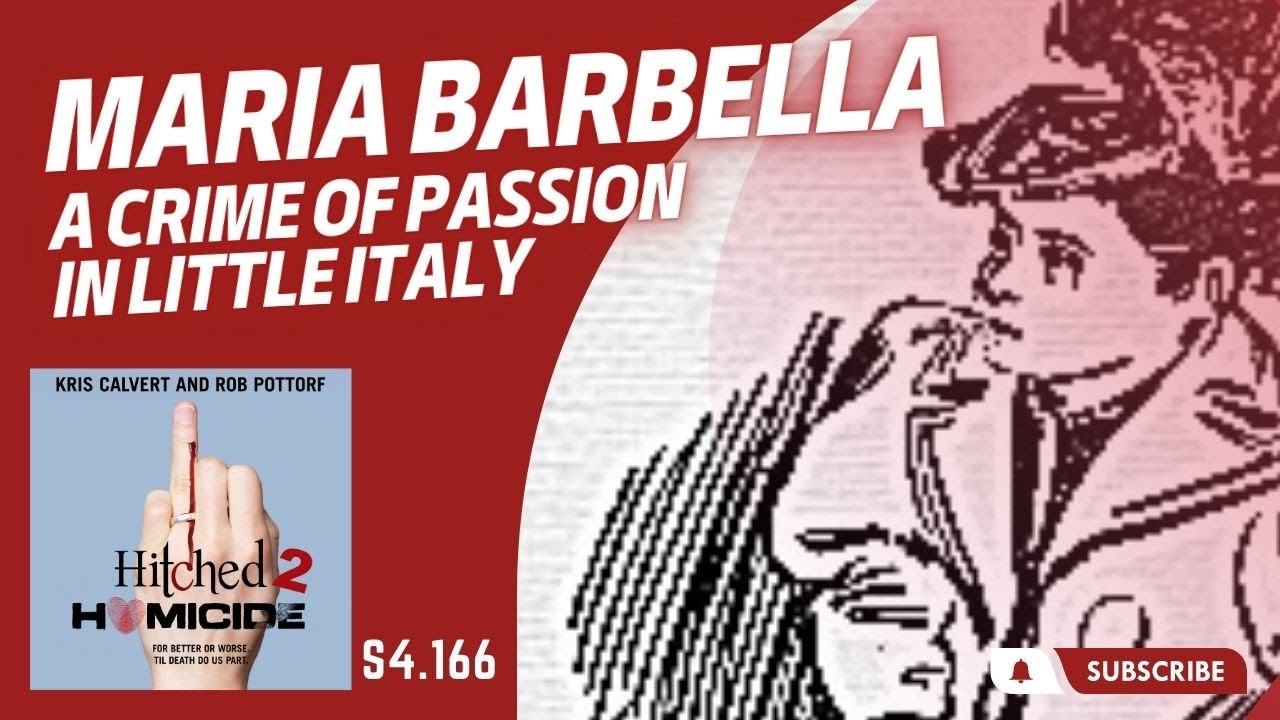 Maria Barbella. A Crime of Passion in Little Italy - YouTube