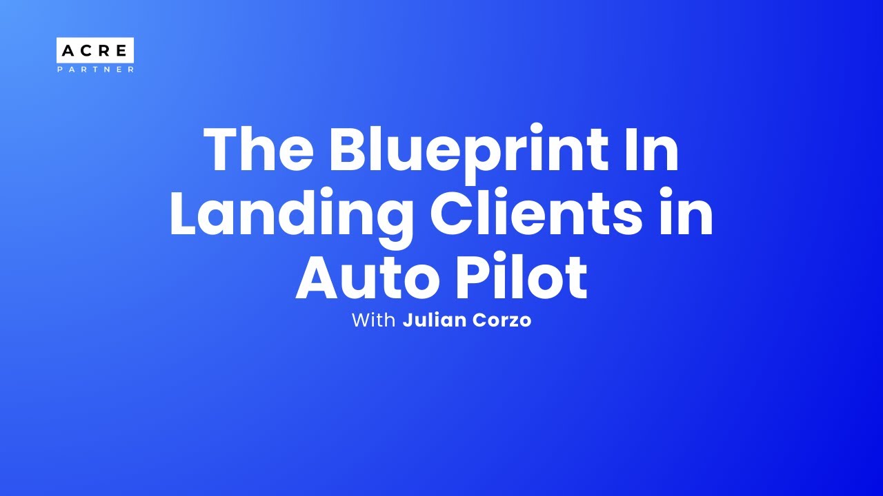ACRE Partner Weekly Workshop | The Blueprint In Landing Clients in Auto ...