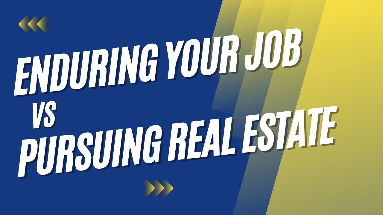Enduring Your Job vs. Pursuing Real Estate - YouTube