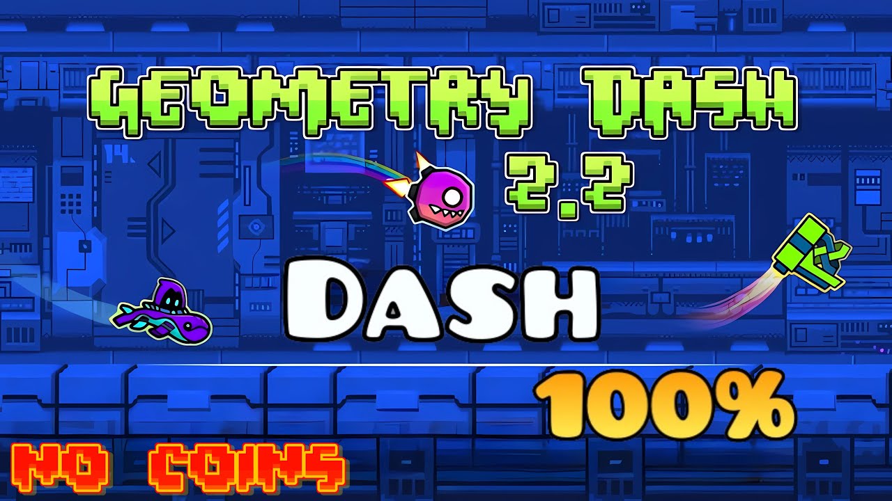 Dash (100%) - No Coins | Geometry Dash (IOS): 2.2 Update [4K 60 FPS ...