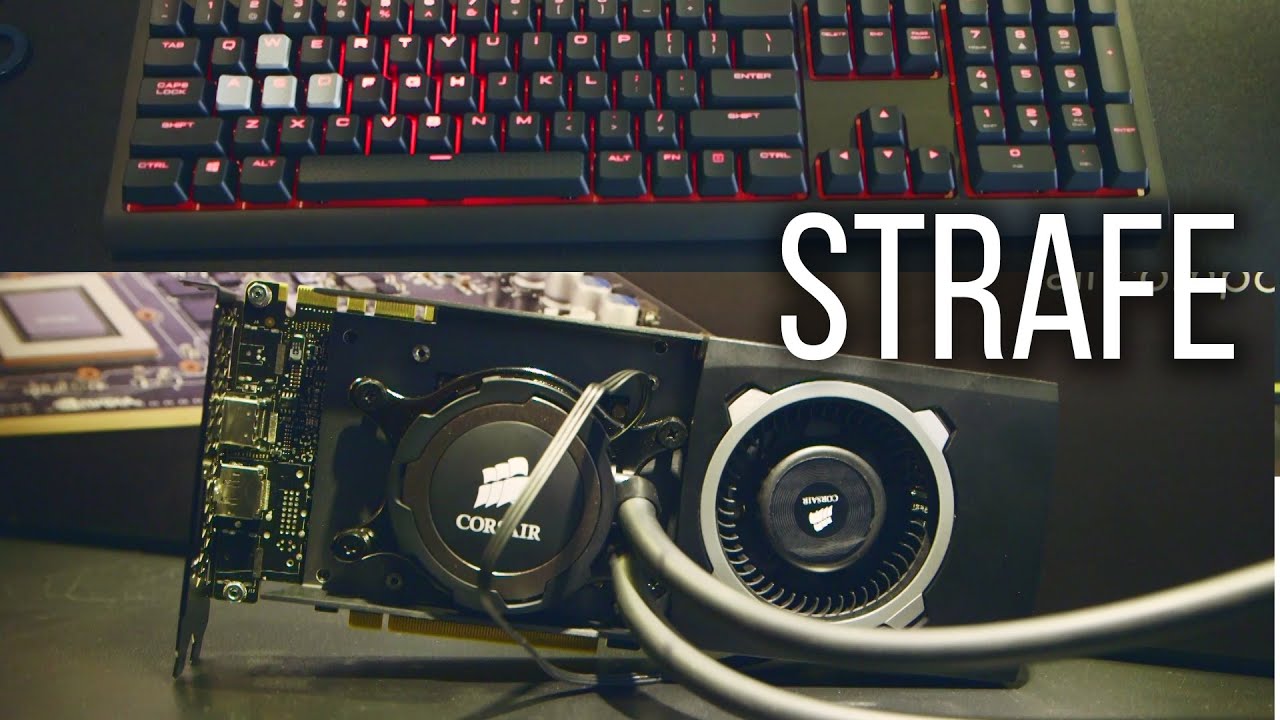 Corsair Strafe Gaming Keyboard + GTX 980 Ti/ Titan X GPU Brackets - YouTube