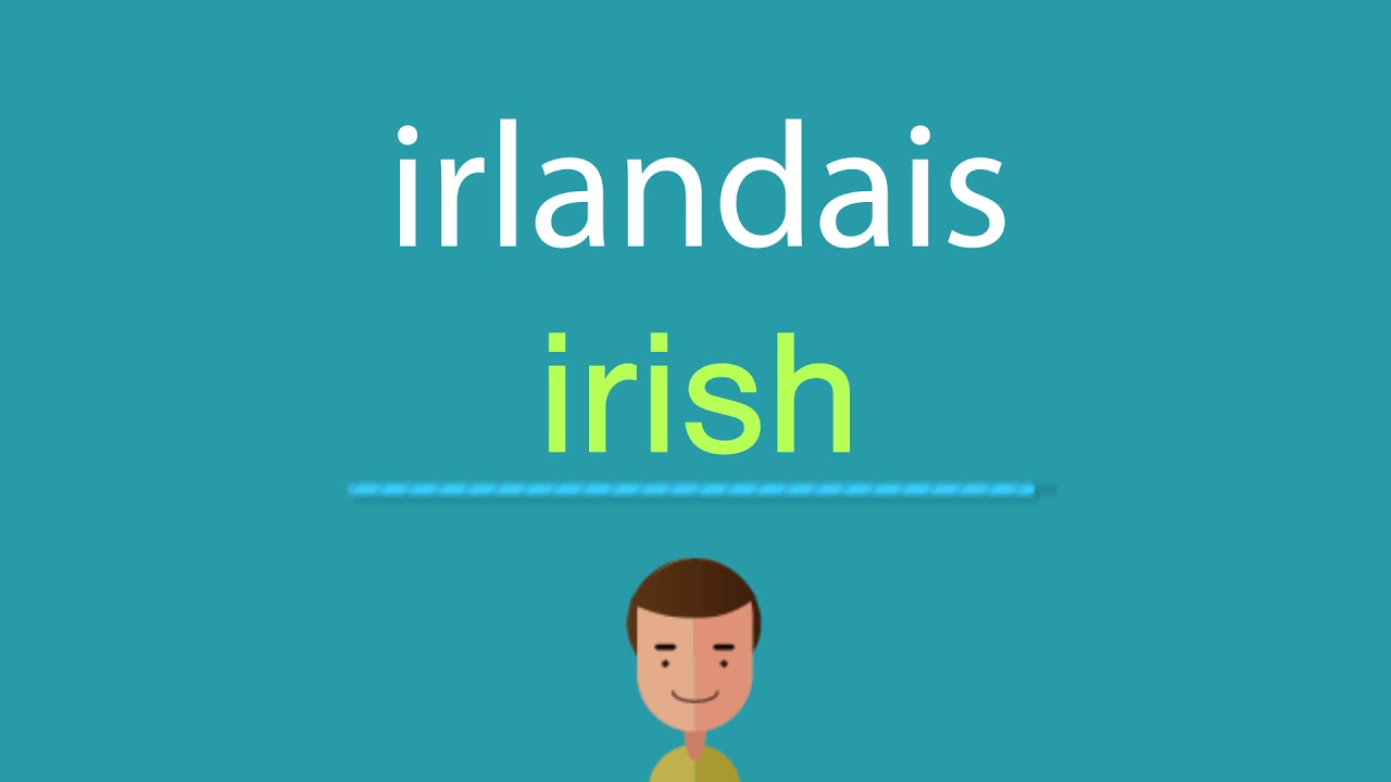 Comment dire irlandais en anglais - YouTube