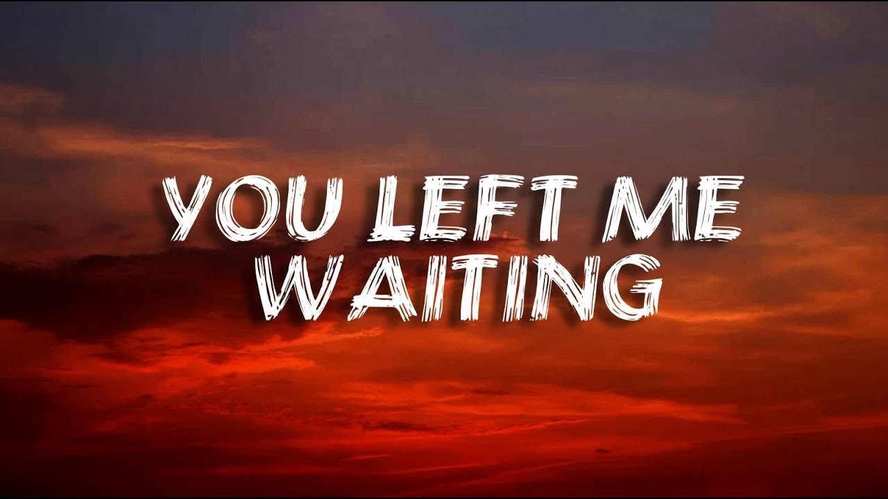 You Left Me Waiting | Breakup Song(Lyrics) - YouTube