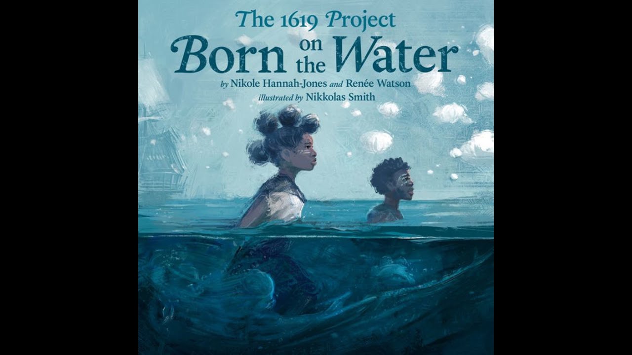 The 1619 Project: Born on the Water (2021) by Nicole Hannah-Jones ...