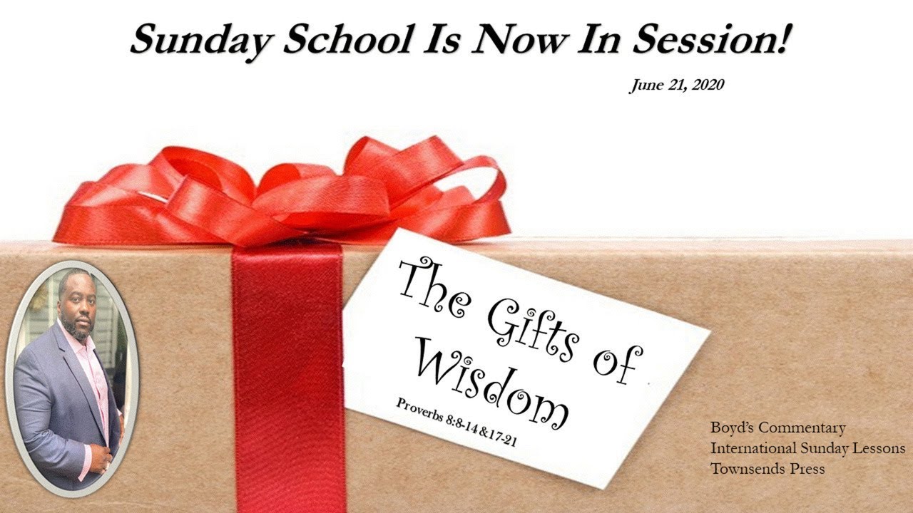 Sunday School Lesson - The Gifts of Wisdom - June 21, 2020 - YouTube