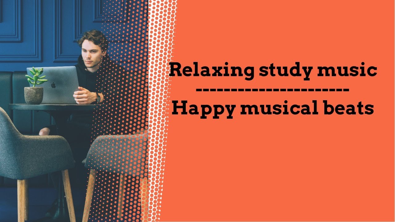 Relaxing yet happy study music | study music for concentration and ...