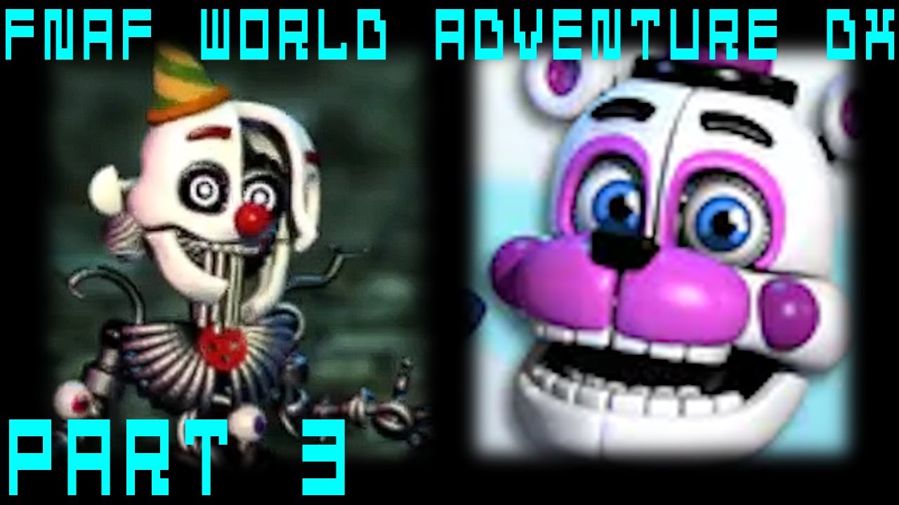 Ennard Has Changed By A Bit! (FNAF World Adventure DX Part 3) - YouTube
