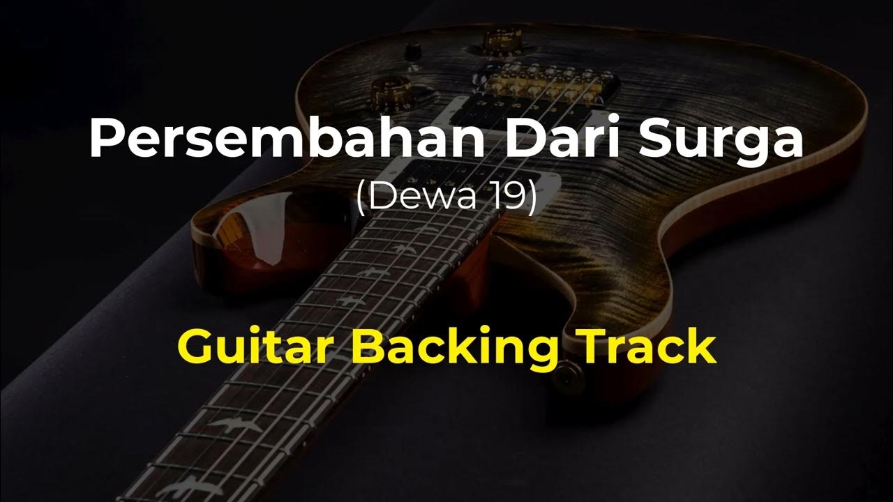Dewa 19 - Persembahan Dari Surga (Guitar Backing Track) - YouTube