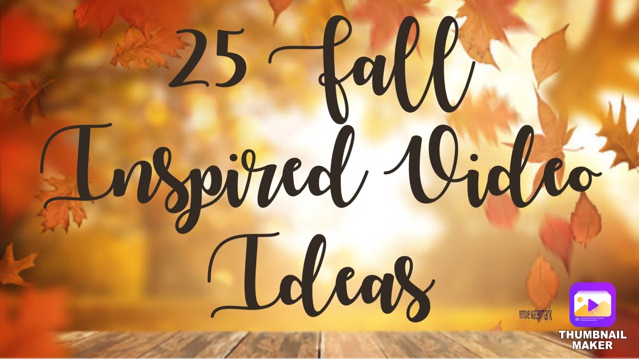 25 Fall Inspired Video Ideas For Content Creators 🍂 🍁 - YouTube