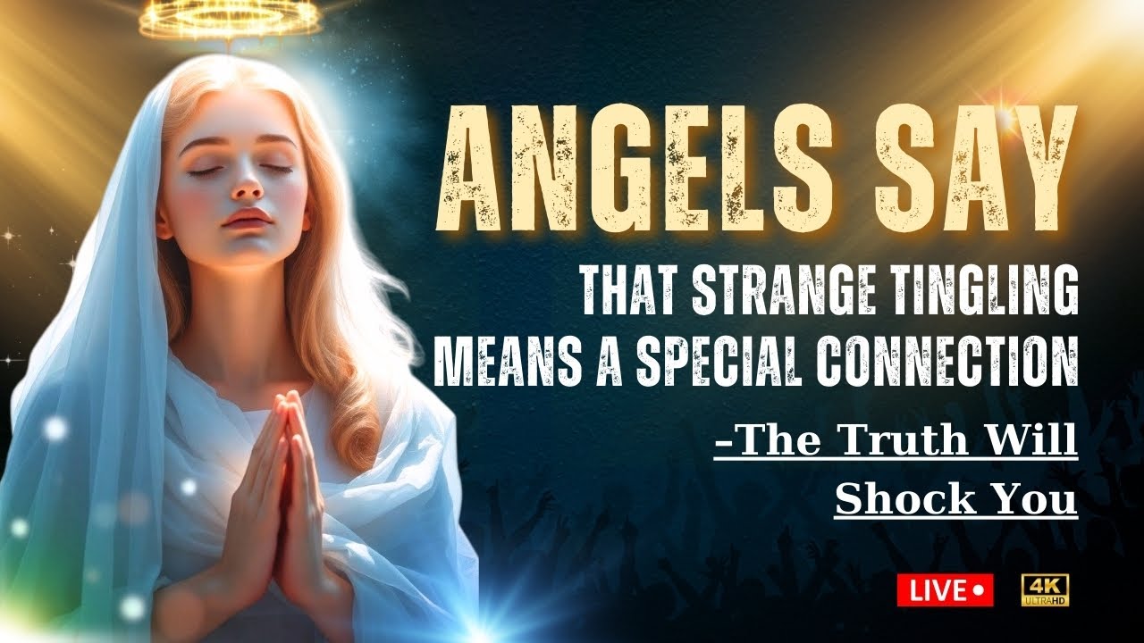 Angels Say That Strange Tingling Means a Special Connection–The Truth ...
