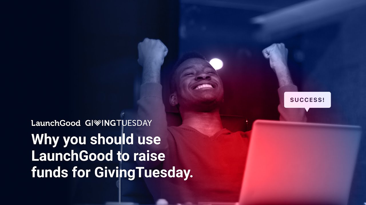 Why you should use LaunchGood to raise funds on GivingTuesday - YouTube