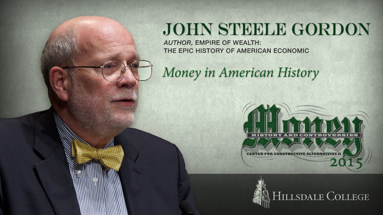 Money in American History - John Steele Gordon - YouTube