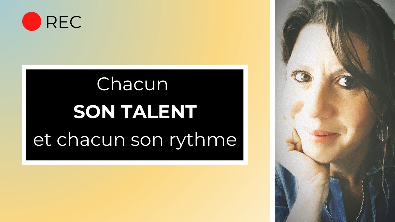 Chacun son talent et chacun son rythme - YouTube