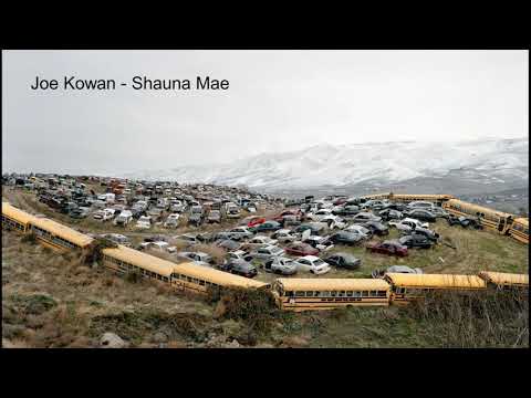 Joe Kowan - Shauna Mae (Lyrics in discription)