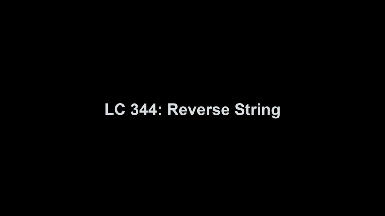 Lc 344 Reverse String Youtube