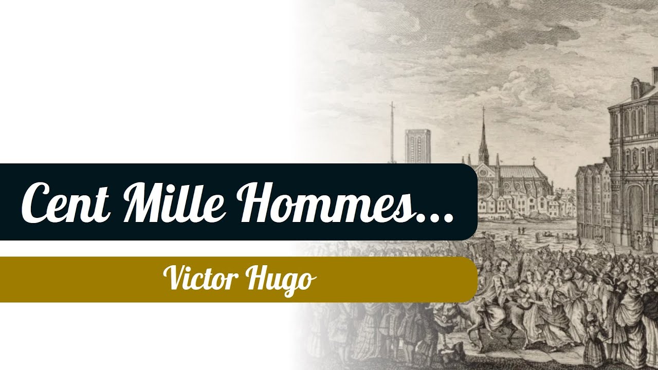 Cent Mille Hommes... - Victor Hugo - Poème - Les Quatre Vents De L ...