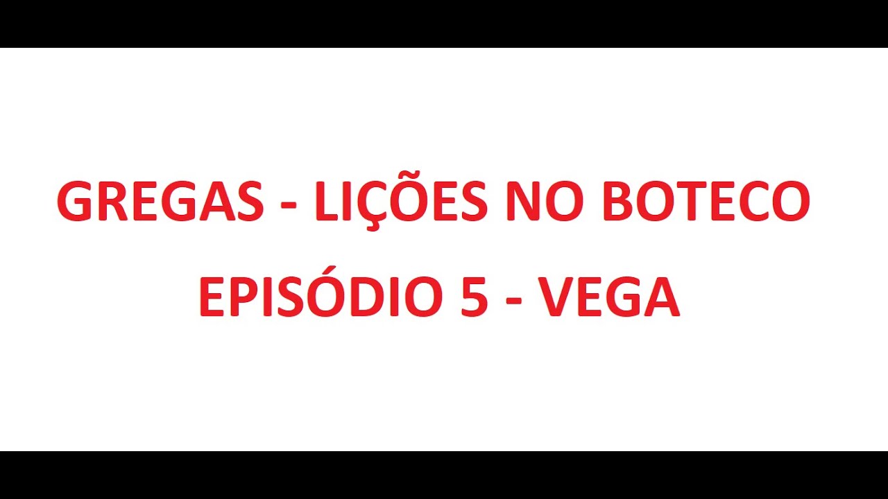 VEGA - GREGAS - APRENDA DA FORMA FÁCIL - EPISÓDIO 5 - YouTube