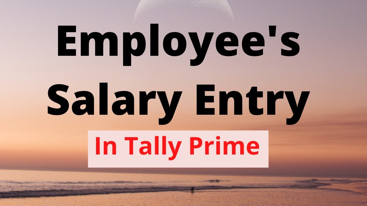 Learn Tally Prime Employees Salary Accounting In Tally Prime learn-tally-prime-employees-salary-accounting-in-tally-prime