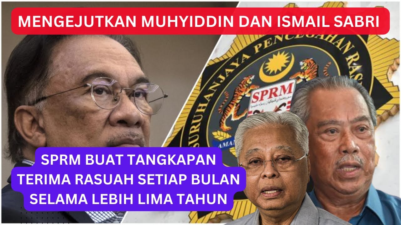 MENGEJUTKAN MUHYIDDIN DAN ISMAIL SABRI : terima rasuah setiap bulan ...