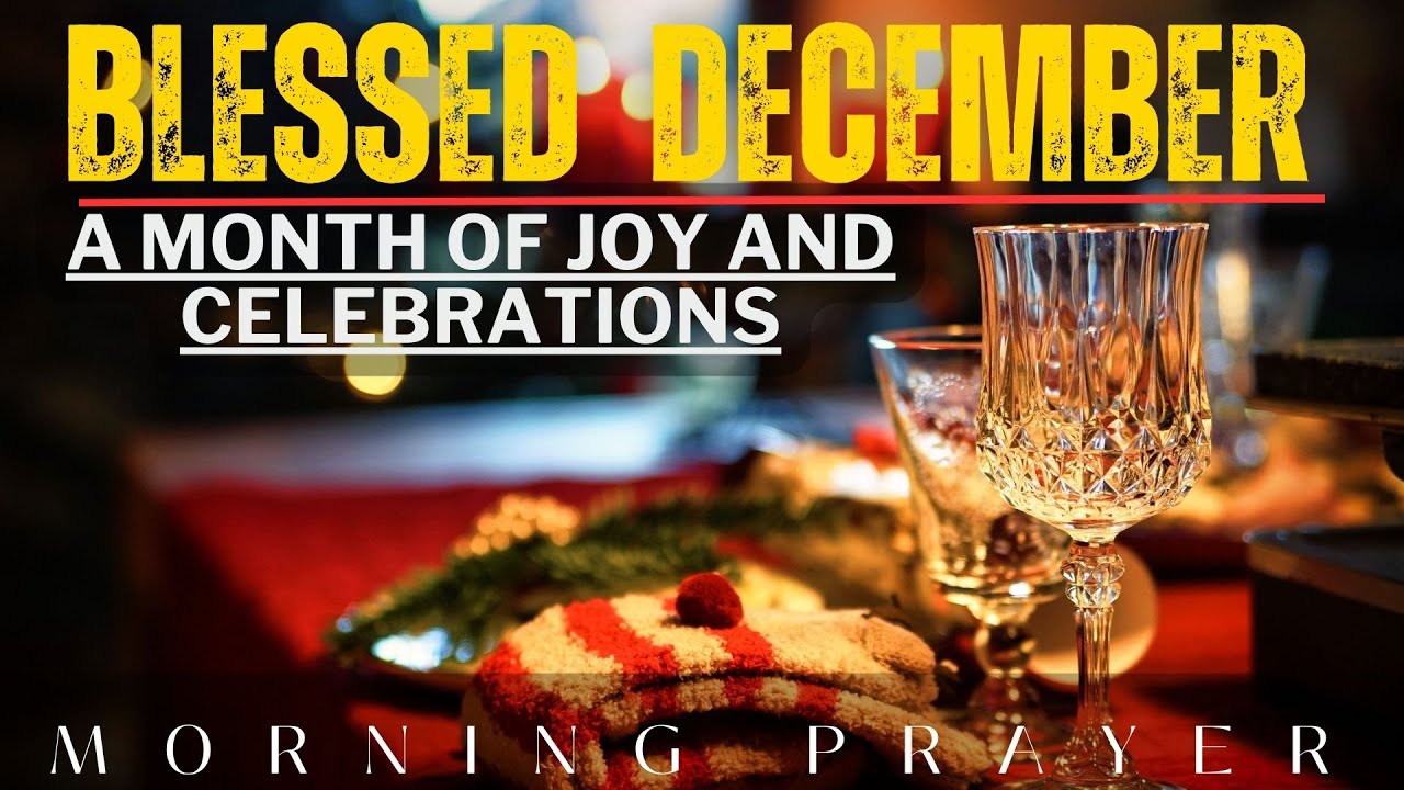 Blessed December: A Month of Joy and Celebrations | Prayer to start ...