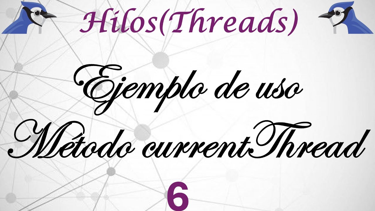Ejercicio 6: Hilos, Ejemplo de uso Método currentThread() - YouTube