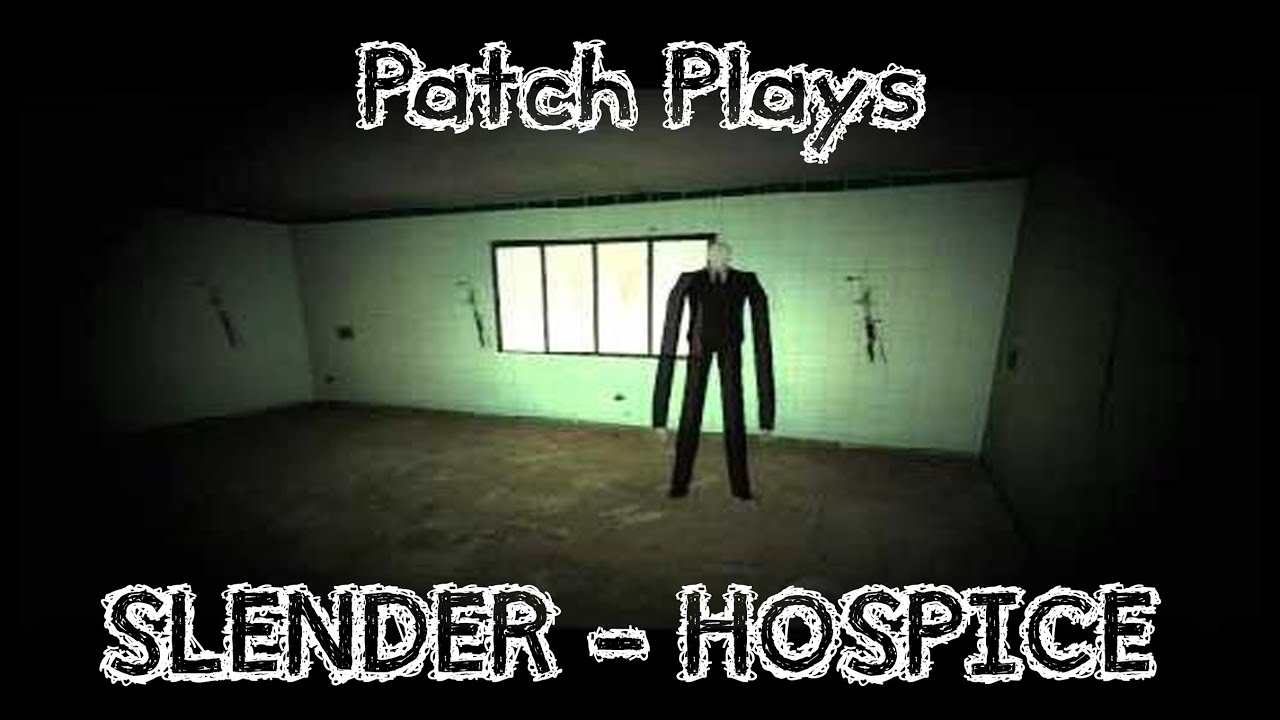 Patch Plays - Slender - Hospice - YouTube