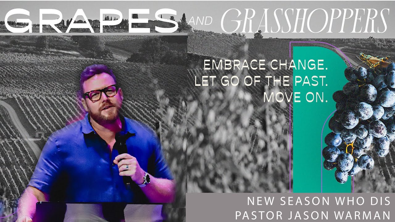 New Season Who Dis- Grapes and Grasshoppers- Pastor Jason Warman - YouTube