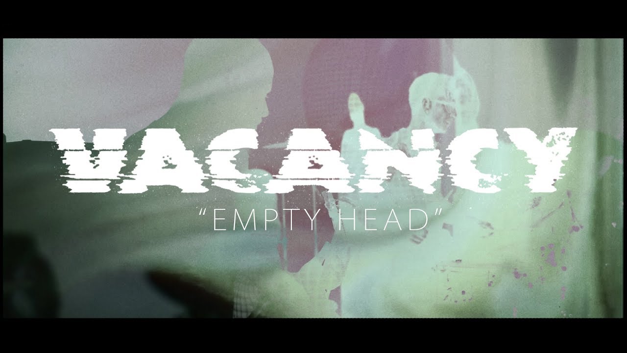 VACANCY "Empty Head" (Official Music Video) - YouTube