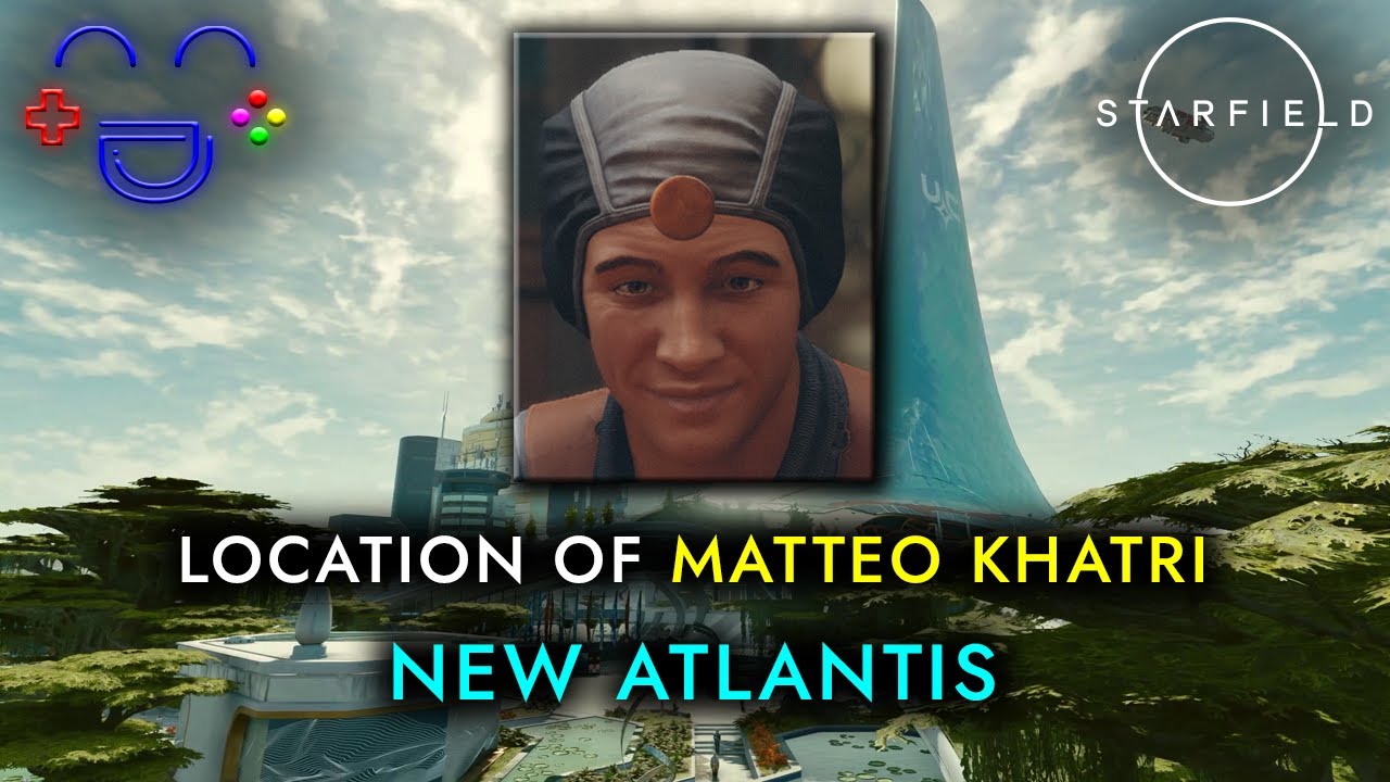 Where is Matteo Khatri | NPC | New Atlantis | Starfield - YouTube