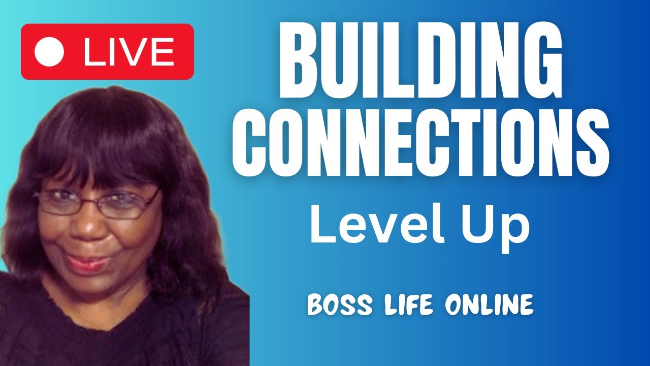 Building Real Connections | Level Up | Boss Life Online - YouTube