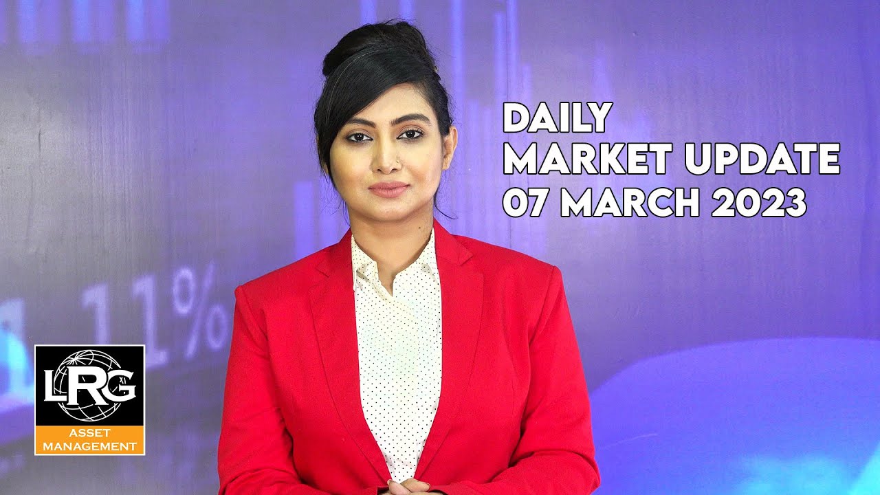 Dhaka Stock Exchange Today - 07 March 2023 | English | Daily Share ...