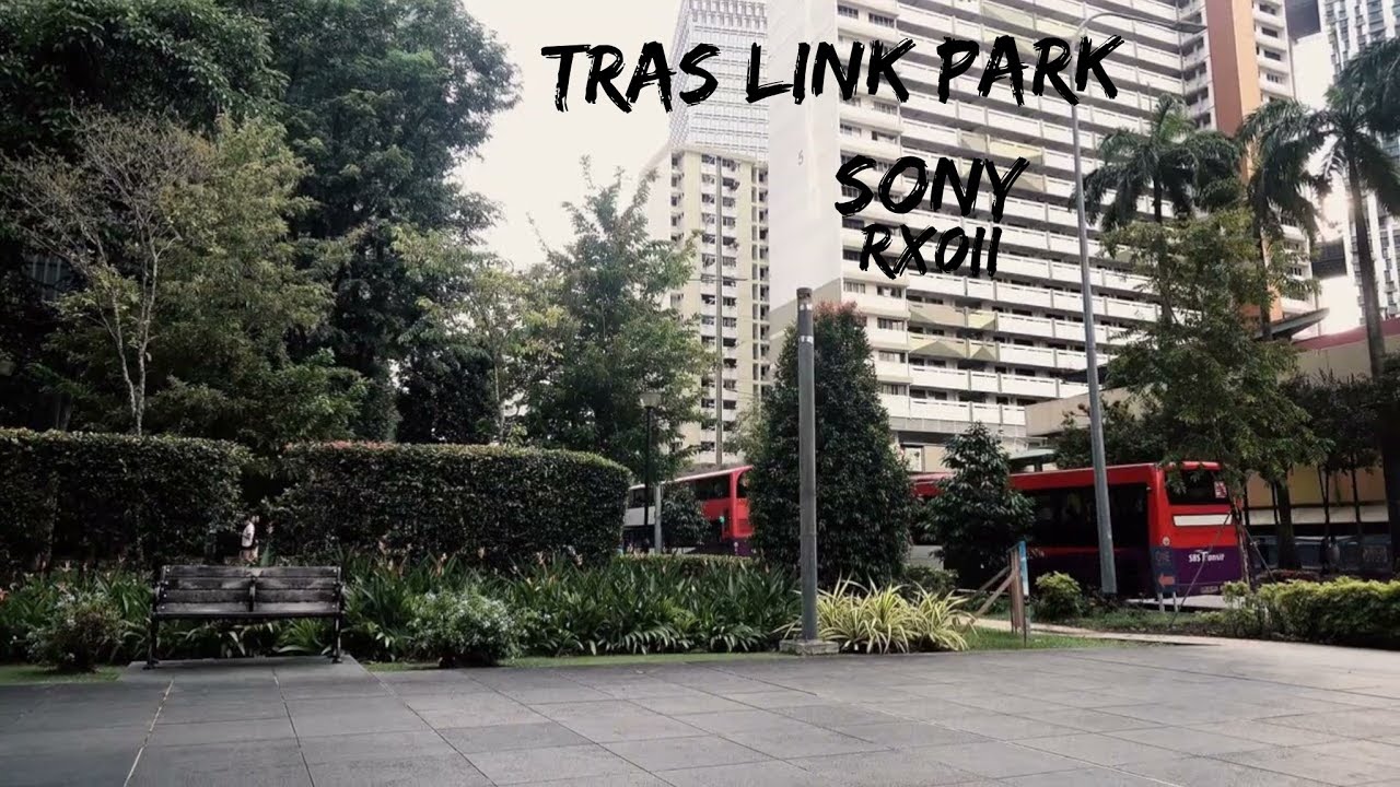 Tras Link Park Singapore | Sony RX0ii - YouTube