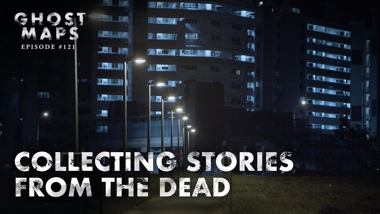 Collecting Stories from the Dead - GHOST MAPS: True Southeast Asian ...