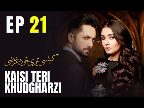 Kaisi Teri Khudgharzi | EP 21 | Danish Taimoor | Dur e Fishan | Pakistani Drama